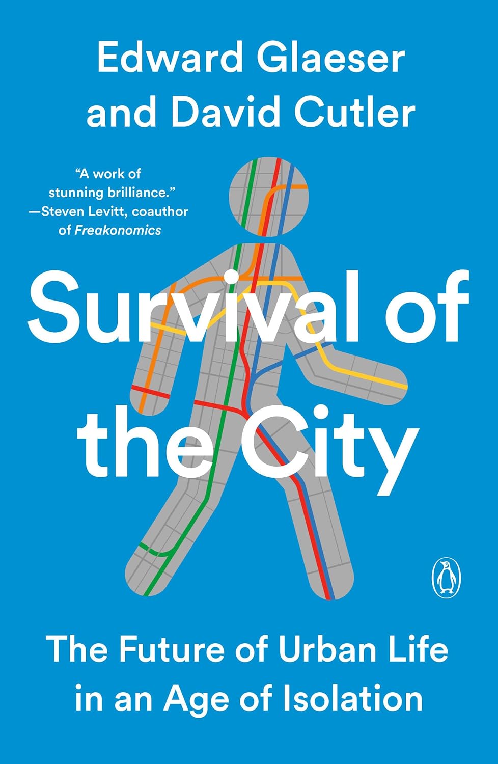 Survival of the City: Living and Thriving in an Age of Isolation ...
